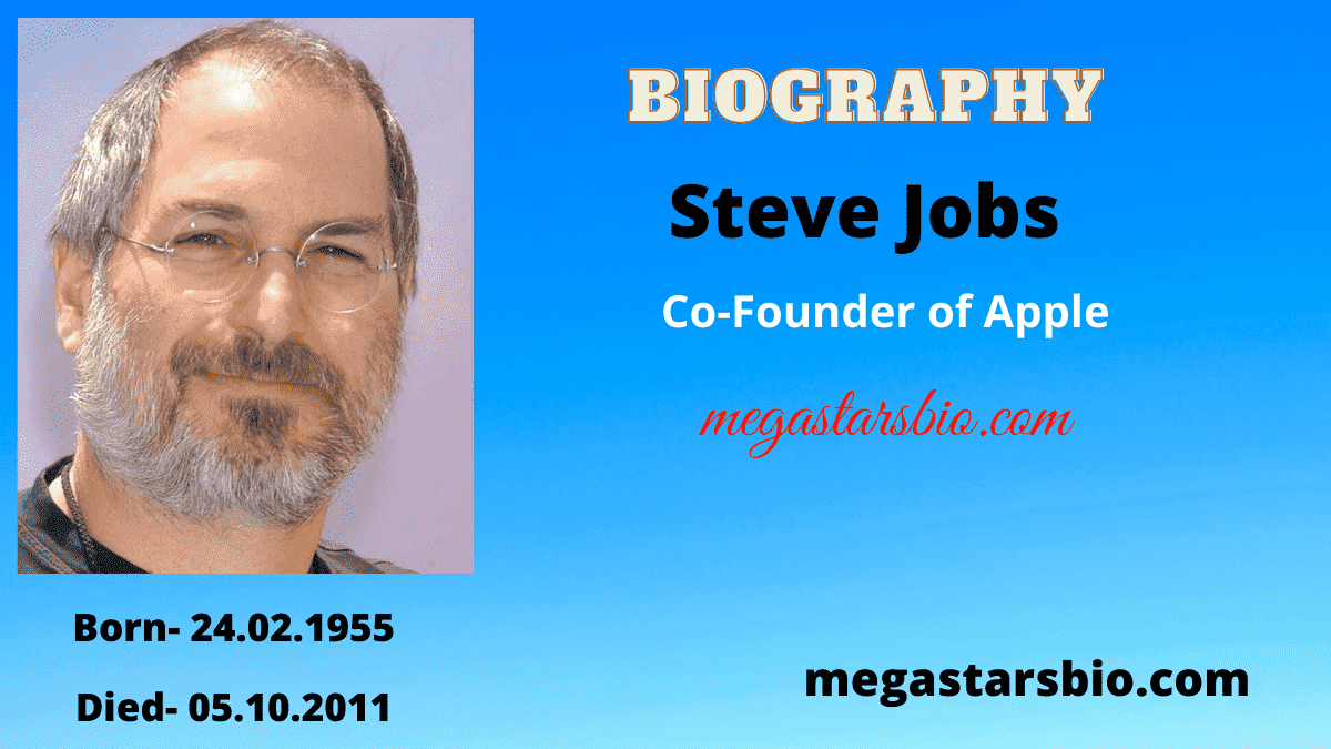 Steve Jobs Biography, Net worth, Wife, Family & more - Megastarsbio.com