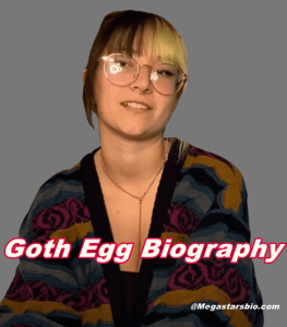 Goth Egg Biography, Wiki, Age, Height, Instagram, Net Worth | 2022