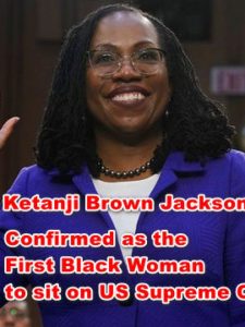 Ketanji Brown Jackson is confirmed by the Senate and becomes the first ...