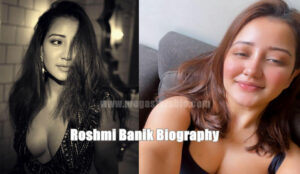 Roshmi Banik Bio, Age, Height, Family, Boyfriend, Career, and Net Worth