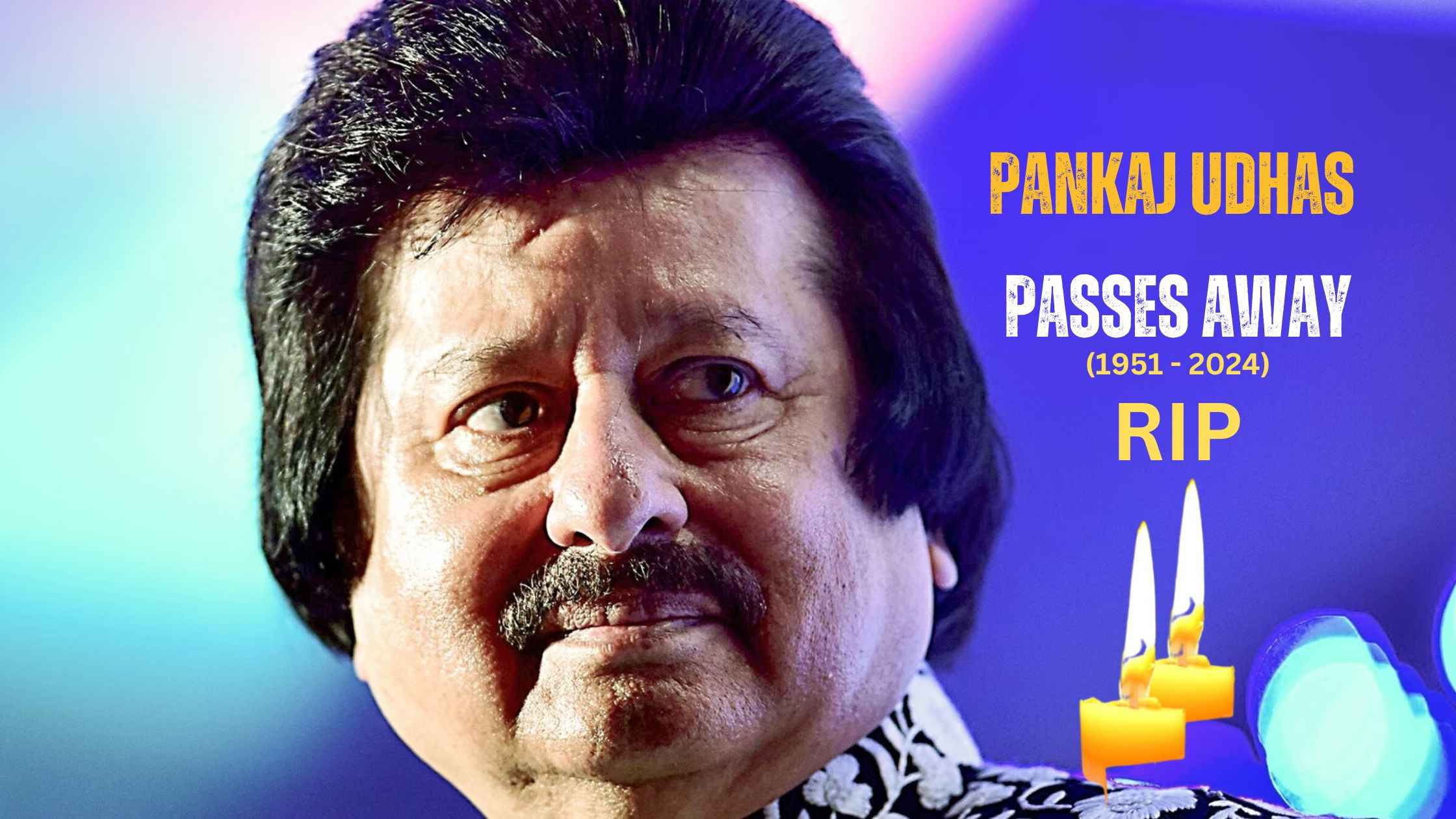 Veteran Ghazal Singer Pankaj Udhas Passes Away - Megastarsbio.com