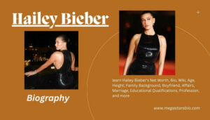 Hailey Bieber's Net Worth, Bio, Wiki, Age, Height, Boyfriend, and Affairs